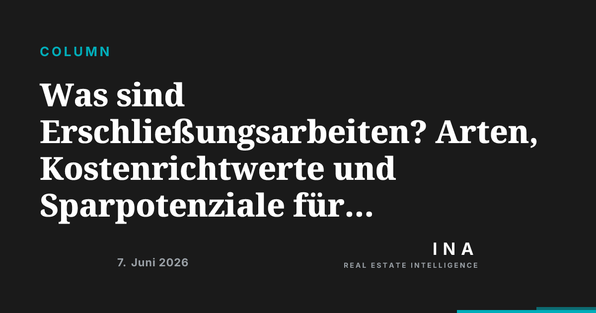 Was sind Erschließungsarbeiten? Arten, Kostenrichtwerte und ...