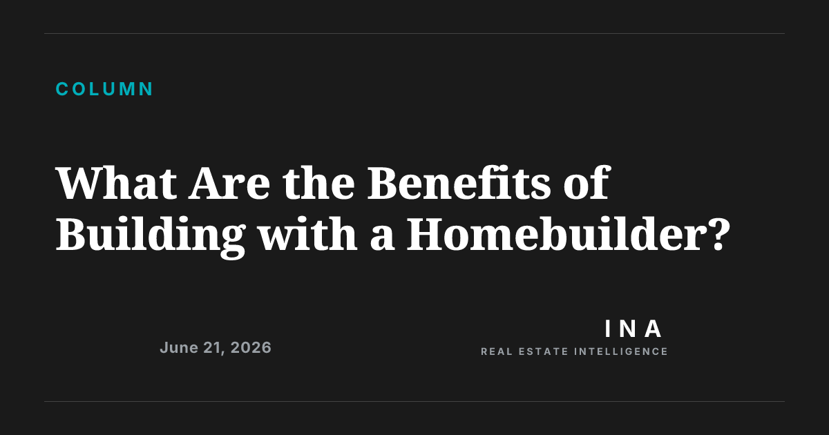 What Are the Benefits of Building with a Homebuilder? | ina-media
