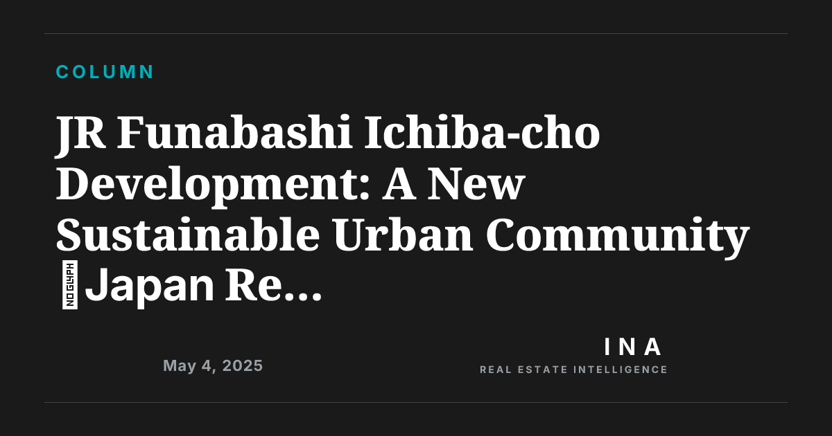 JR Funabashi Ichiba-cho Development: A New Sustainable Urban Community ...