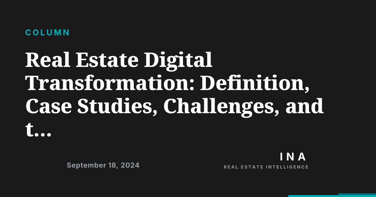 Real Estate Digital Transformation: Definition, Case Studies ...